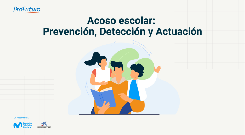 Acoso escolar: cómo prevenirlo y abordarlo | Fundación Telefónica ...